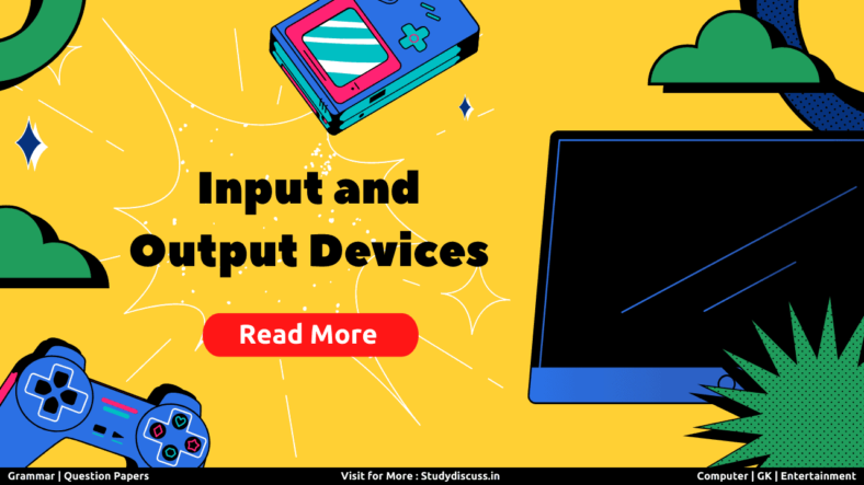 Input And Output Devices In Hindi इनपुट आउटपुट डिवाइस की परिभाषा और